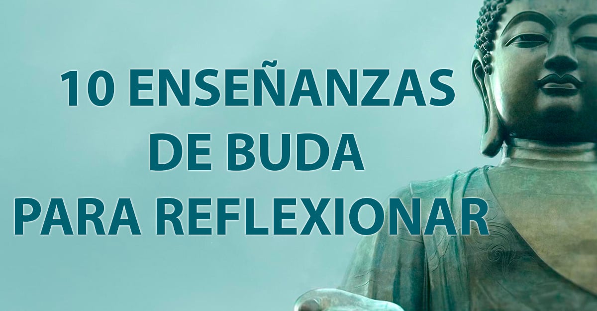 10 Enseñanzas de Buda que te harán reflexionar